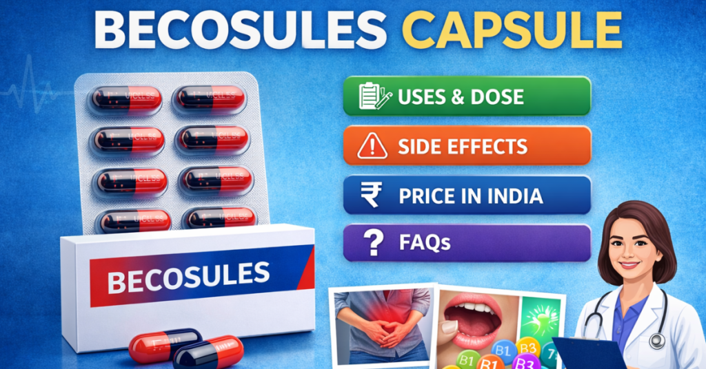 Becosules Capsule: Uses, Dose, Side Effects, Price & FAQs